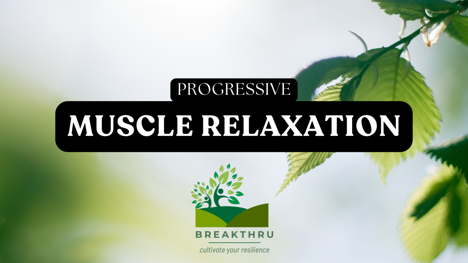 Understanding Progressive Muscle Relaxation - THRU Project | Resources ...